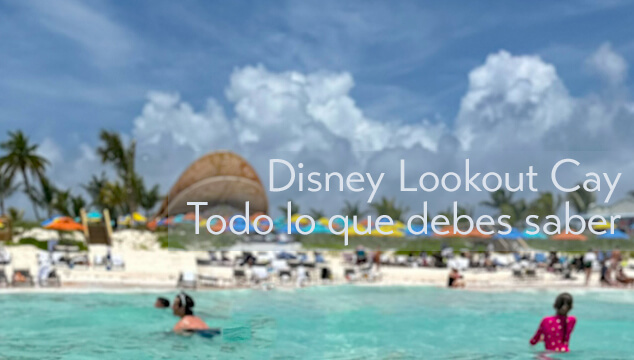 Disney Lookout Cay - Todo lo que debes saber! - Sólo Crucero Disney